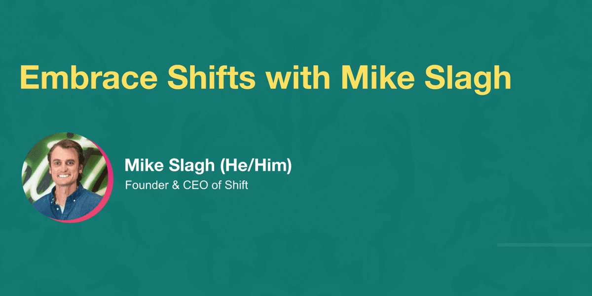 Embrace Shifts with Mike Slagh - PowerToFly Events